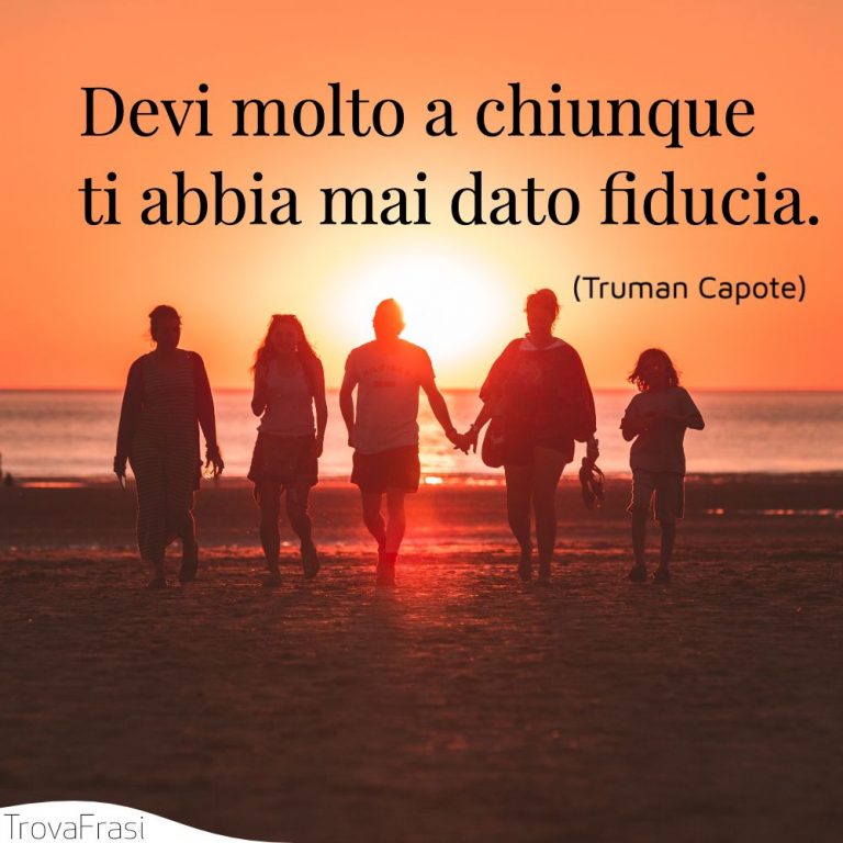 Le Frasi Sulla Fiducia La Base Dei Rapporti Trovafrasi