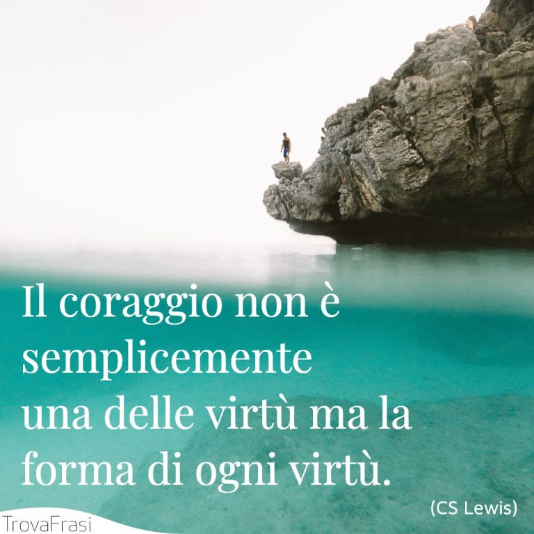 Frasi sul coraggio: quando la paura rimane indietro - TrovaFrasi