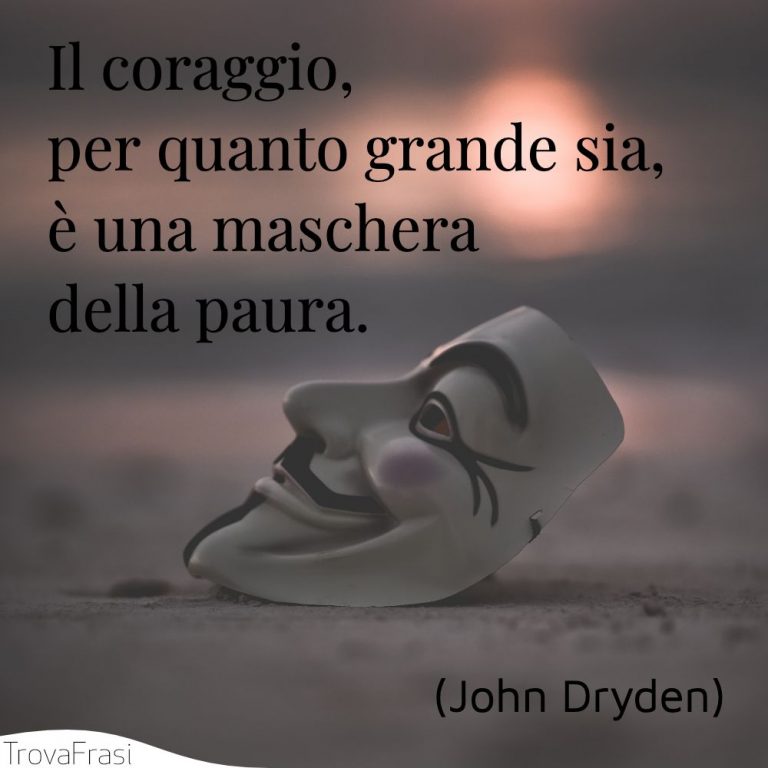Frasi sul coraggio: quando la paura rimane indietro - TrovaFrasi