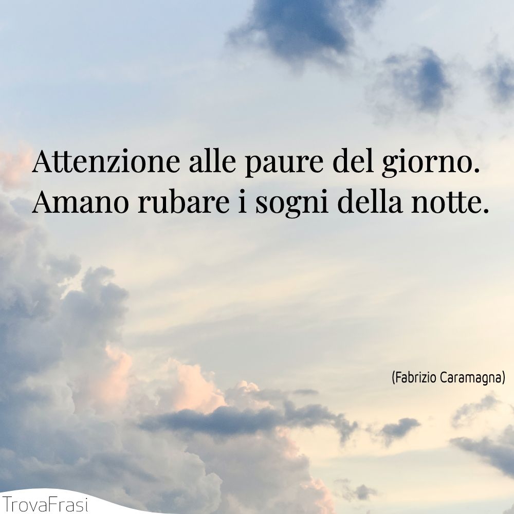 Le Frasi Sulle Paure E Su Cosa Significa Avere Coraggio Trovafrasi