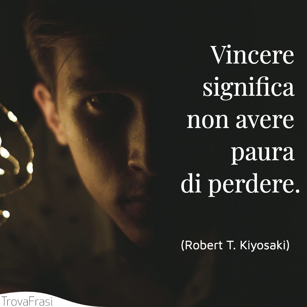 Le Frasi Sulle Paure E Su Cosa Significa Avere Coraggio Trovafrasi