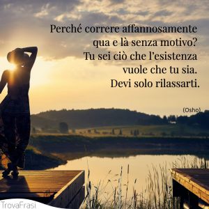 Frasi sul relax e sul benessere del corpo e della mente - TrovaFrasi